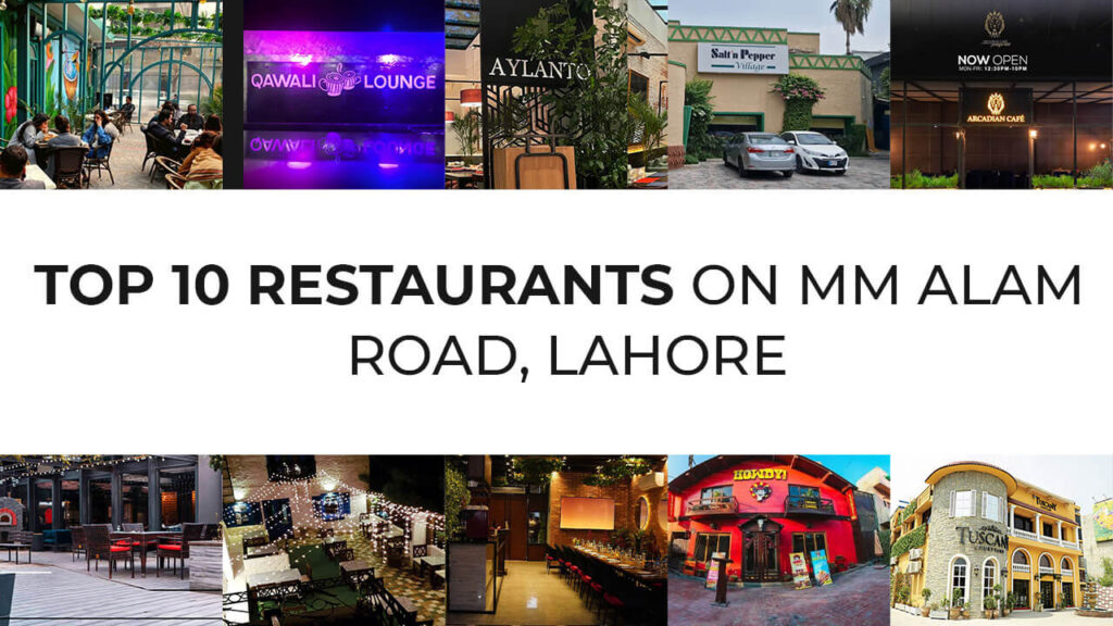 Top 10 Restaurants on MM Alam Road, Lahore